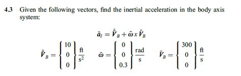Solved Given The Following Vectors Find The Inertial