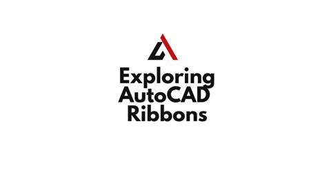 Exploring Autocad Ribbon Detailed Guide To The Ribbon Interface In Autocad Autocad Everything
