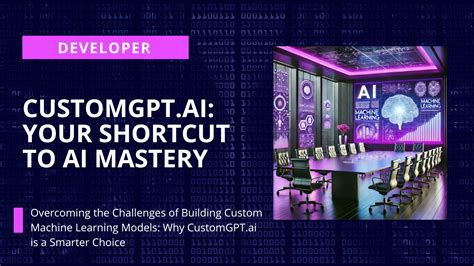 Overcoming The Challenges Of Building Custom Machine Learning Models