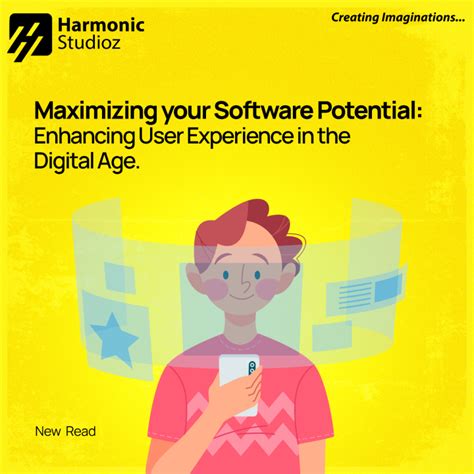 Maximizing Your Softwares Potential Enhancing User Experience In The Digital Age