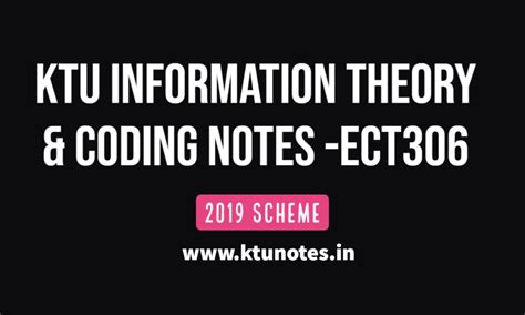 KTU Information Theory Coding Notes ECT306