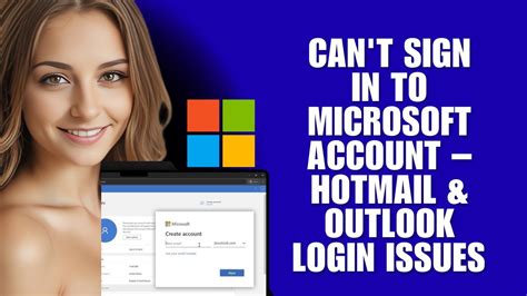 Cant Sign In To Microsoft Account Hotmail And Outlook Login Issues