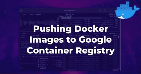 Pushing Docker Images To Google Container Registry