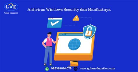 Cara Mengaktifkan Antivirus Windows Security Dan Manfaatnya Golan Education