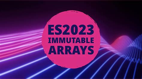 Es 2023 Immutable Arrays