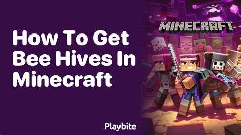 How To Get Bee Hives In Minecraft Playbite