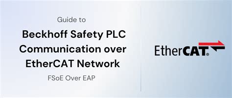 Guide To Beckhoff Safety Plc Communication Over Ethercat Network Fsoe Over Eap Dmc Inc
