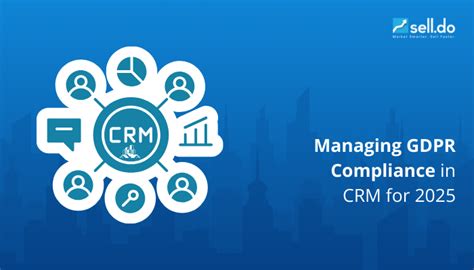 Managing Gdpr Compliance In Crm For 2025