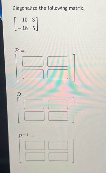 solved diagonalize the following matrix [−10−1835]