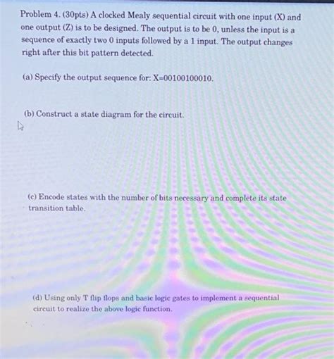 Solved Problem 4 30pts A Clocked Mealy Sequential Circuit
