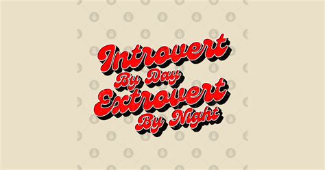 Introvert By Day Extrovert By Night Introvert T Shirt Teepublic