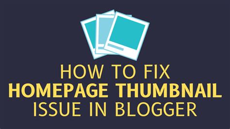 How To Fix Home Page Thumbnail Issue In Blogger Techyleaf