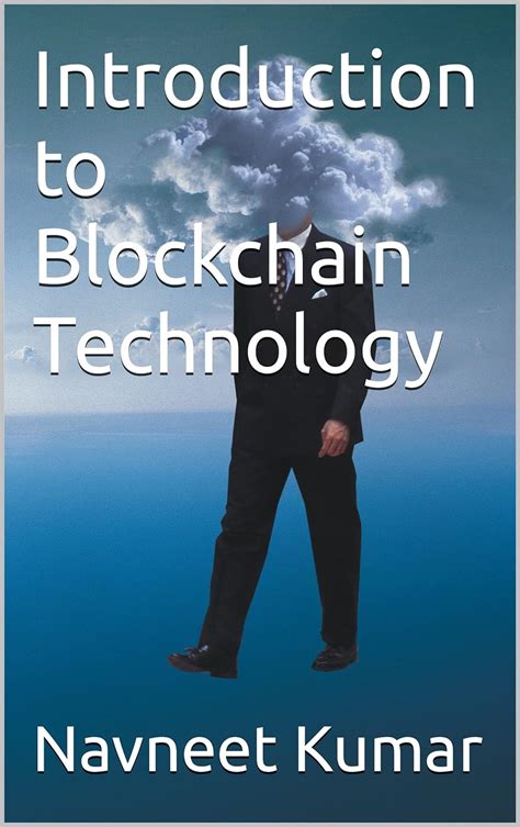 Introduction To Blockchain Technology Learn Blockchain With Indian Mind Ebook Kumar Navneet