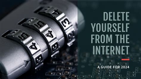 How To Completely Delete Yourself From The Internet A Comprehensive