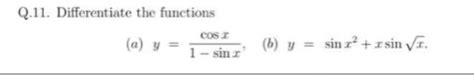 Solved Q11 Differentiate The Functions A Y1−sinxcosx