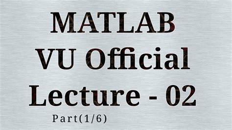 Mth643 Matlab Lecture 02 Part16 Youtube