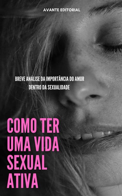 Como Ter Uma Vida Sexual Ativa EBook By AVANTE EDITORIAL EPUB Rakuten Kobo United States