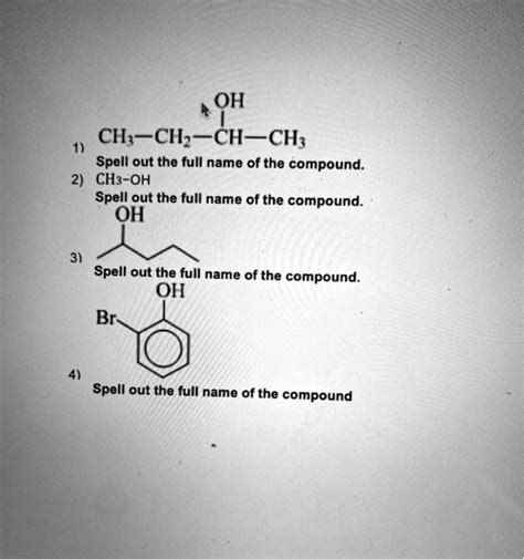 Oh Ch3 Cl Ch2 Ch3 Spell Out The Full Name Of The Compound Ch3 Oh Spell Out The Full Name Of The