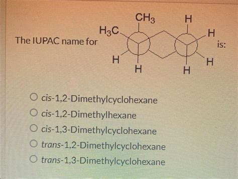 [solved] The Iupac Name For Cis 1 2 Dimethylcyclohexane Ci