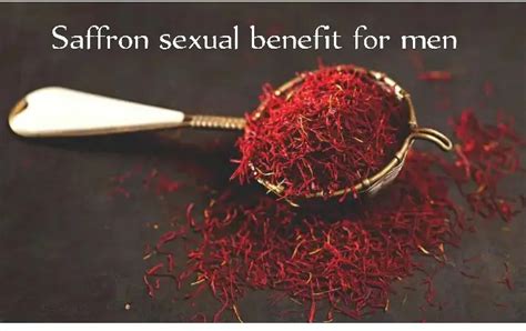 Emerging Benefits Of Saffron Sexually How To Use It To Boost Libido