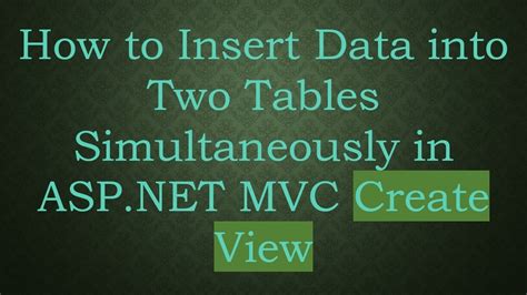 How To Insert Data Into Two Tables Simultaneously In Aspnet Mvc Create View Youtube