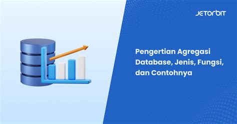 Pengertian Agregasi Database Jenis Fungsi Dan Contohnya