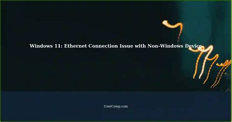 Windows 11 Laptop Can T Recognize Ethernet Connection Via Switch Non