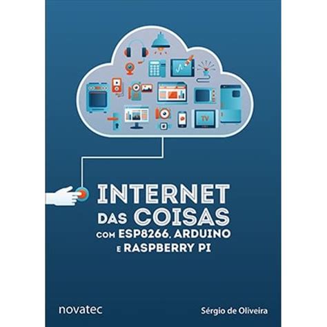 Internet Das Coisas Com Esp8266 Arduino E Raspberry Ciência Moderna Cienciamodernaonline