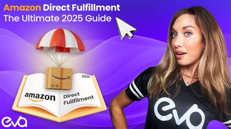 Amazon Direct Fulfillment The Ultimate Guide For ECommerce Brand Entrepreneurs Eva Commerce