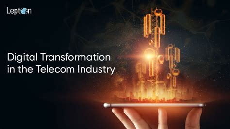 Digital Transformation In The Telecom Industry Lepton Software
