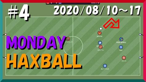 Monday Haxball 4 Youtube