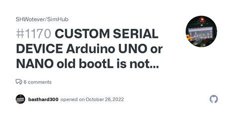 Custom Serial Device Arduino Uno Or Nano Old Bootl Is Not Responding · Issue 1170 · Shwotever