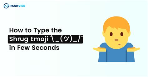 How To Type The Shrug Emoji ¯ツ¯ In Few Seconds