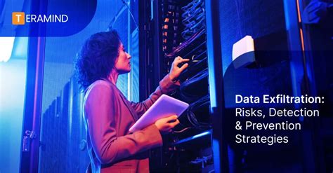 data exfiltration risks detection and prevention strategies