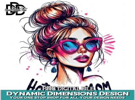 Hot Mess Mom PNG Graphic By Dynamic Dimensions Creative Fabrica