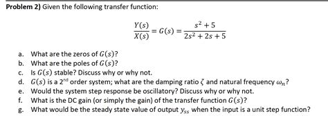 Solved Problem 2 Given The Following Transfer Function Chegg Com