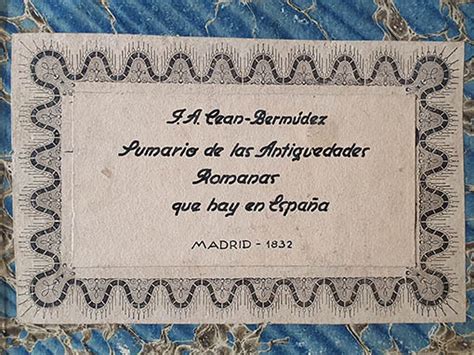 Sumario De Las Antigüedades Romanas Que Hay En España En Especial Las Pertenecientes A Las