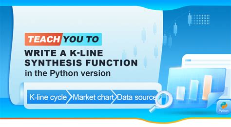 Teach You To Write A K Line Synthesis Function In The Python Version