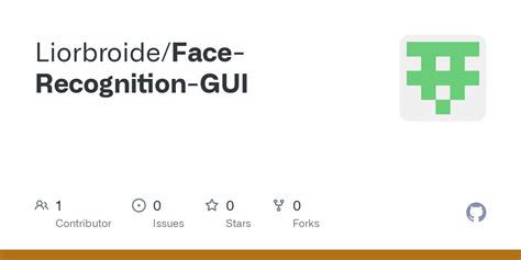 Github Liorbroide Face Recognition Gui