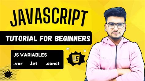 Javascript Variables Var Let And Const Javascript Tutorial For
