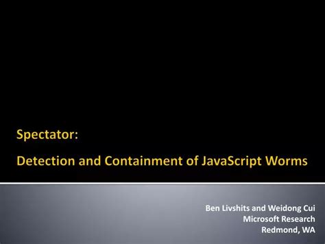 ppt spectator detection and containment of javascript worms