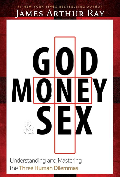 god money and sex understanding and mastering the three human dilemmas