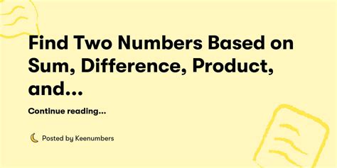 Find Two Numbers Based On Sum Difference Product And Quotient