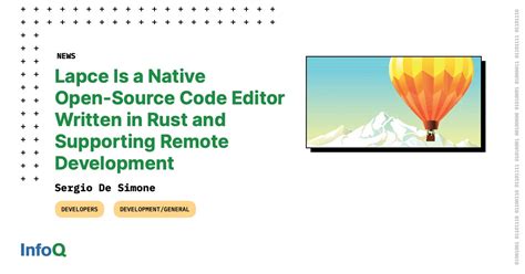 Lapce Is A Native Open Source Code Editor Written In Rust And Supporting Remote Development Infoq