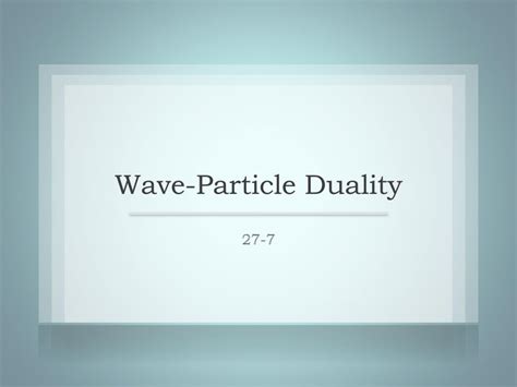 PPT Wave Particle Duality PowerPoint Presentation Free Download ID 2455000