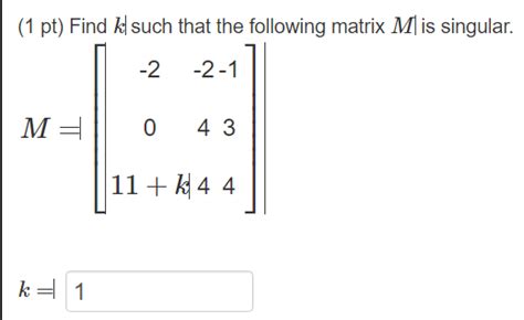 Solved Find K Such That The Following Matrix M Is Chegg Com
