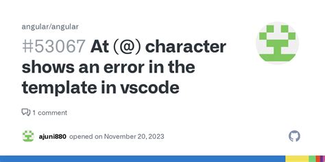 At Character Shows An Error In The Template In Vscode · Issue 53067 · Angularangular · Github