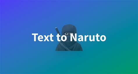 Text To Naruto A Hugging Face Space By Lambdalabs