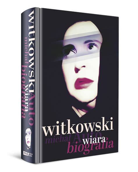 Wiara Autobiografia Michała Witkowskiego Recenzja Kreatywnapl