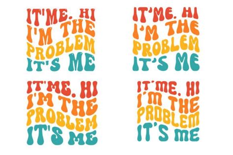 It Me Hi Im The Problem Its Me Retro Graphic By Hosneara 4767